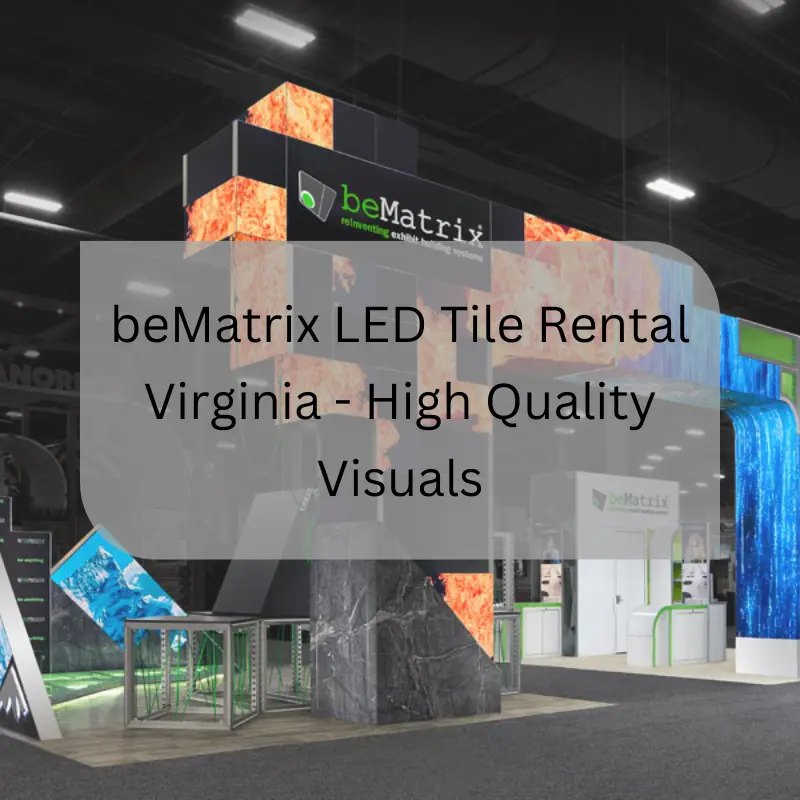 beMatrix LED Tile Rental Virginia - High Quality Visuals